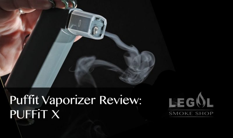 Puffit Vaporizer Review: PUFFiT X - Legal Smoke Shop